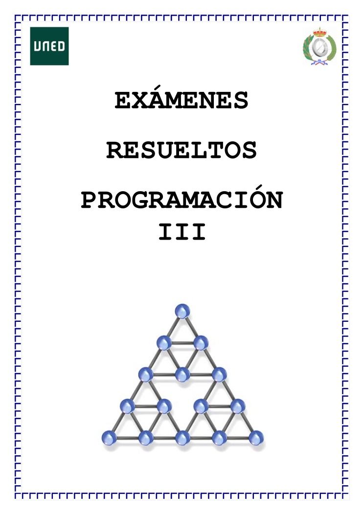 PDF de programación - EXÁMENES RESUELTOS PROGRAMACIÓN III