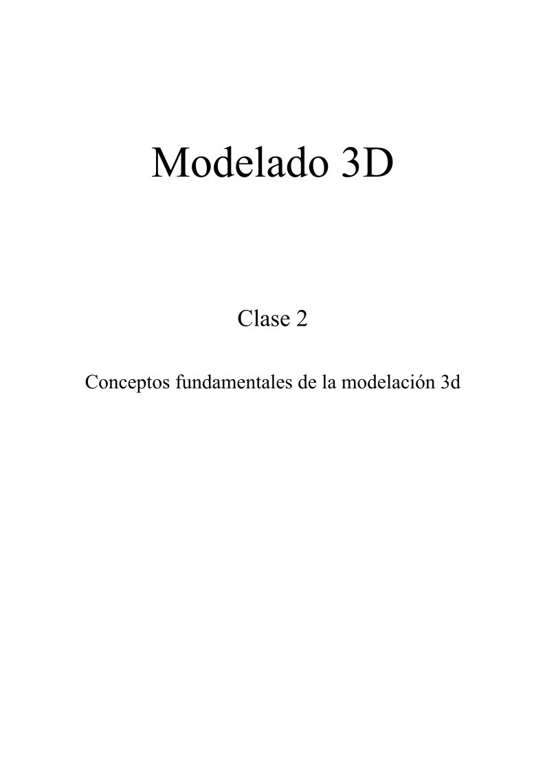 PDF de programación - Modelado 3D - Clase 2 - Conceptos fundamentales de la modelación 3d
